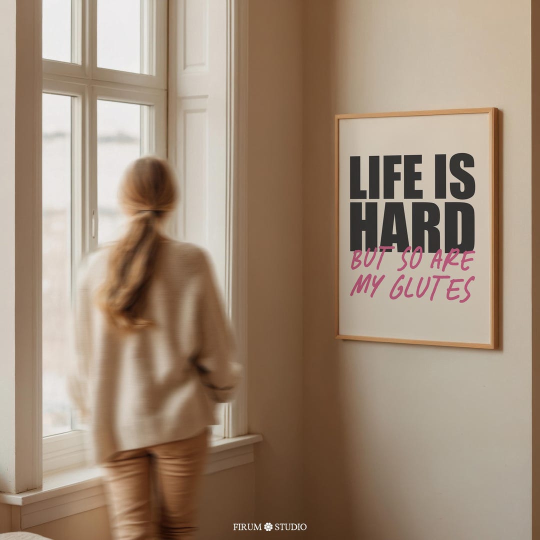 Life is Hard but so Are My Glutes Downloadable Funny Gym Print - Cute ...
