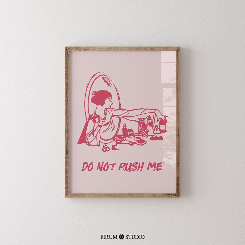 Do Not Rush Me Downloadable Art Print, Pink and Red Dressing Room Wall ...