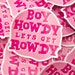 Sticker Boy Howdy, Lets Get Rowdy - Etsy