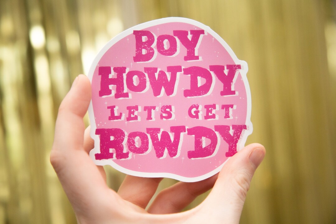 Sticker Boy Howdy, Lets Get Rowdy - Etsy