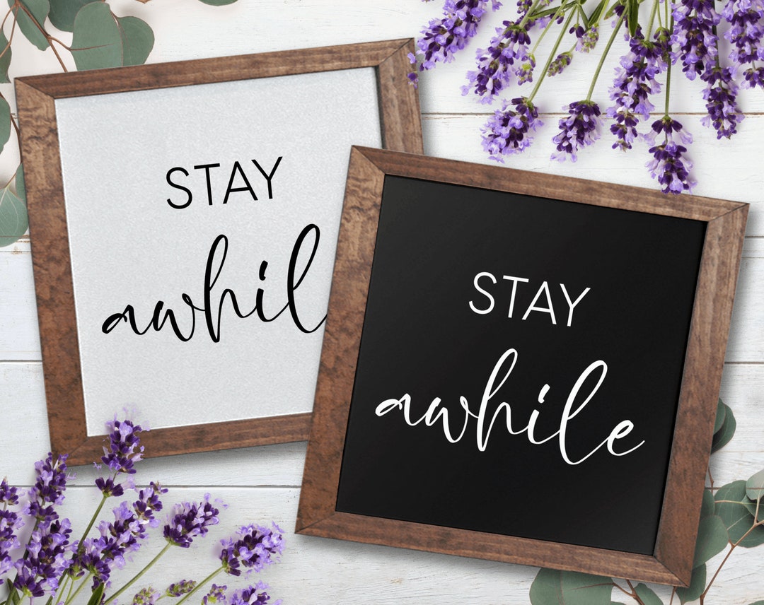Stay A While Sign, Home Sign, Home Wall Art, Framed Signs, Stay A While ...