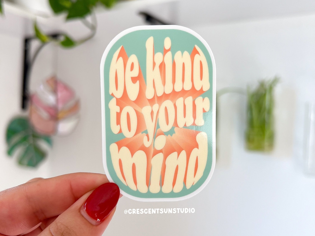 Be Kind to Your Mind Sticker, Mental Health Water Bottle Sticker, Self ...