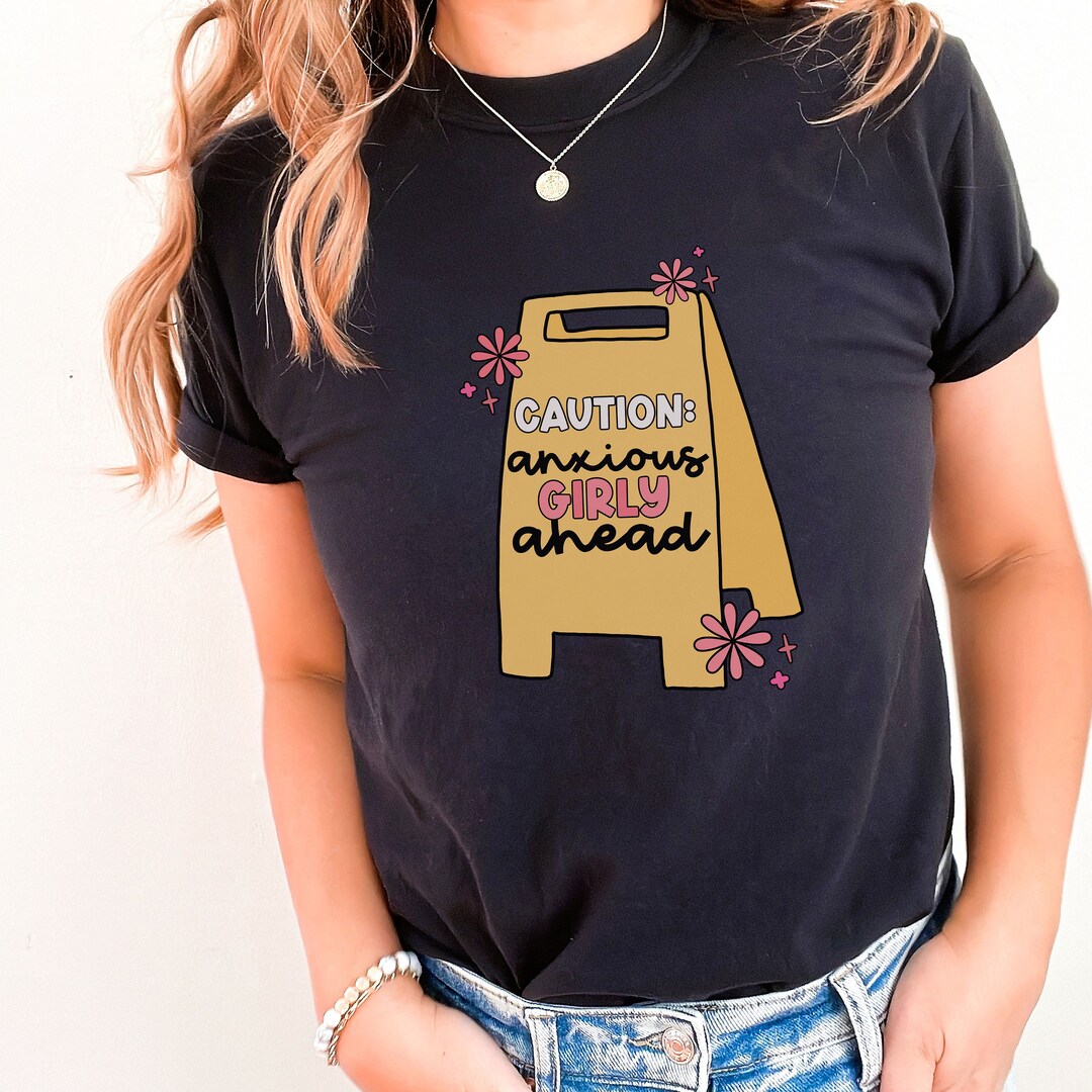 Anxiety Shirt, Anxious Girly Shirt, Anxiety Graphic Shirt, Mental ...