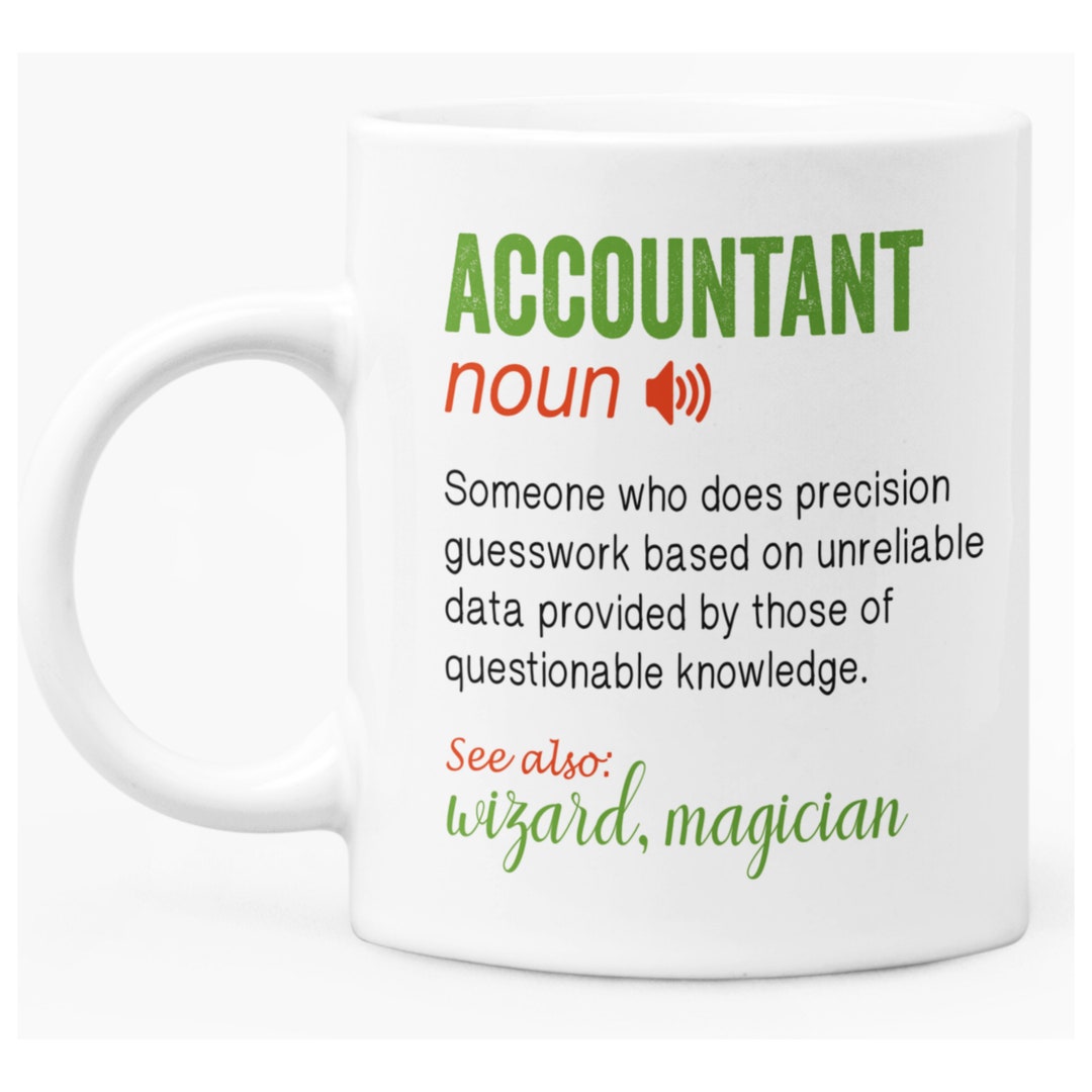 Coffee Mug Amusing / Funny Gift for Accountant Amusing Definition of ...