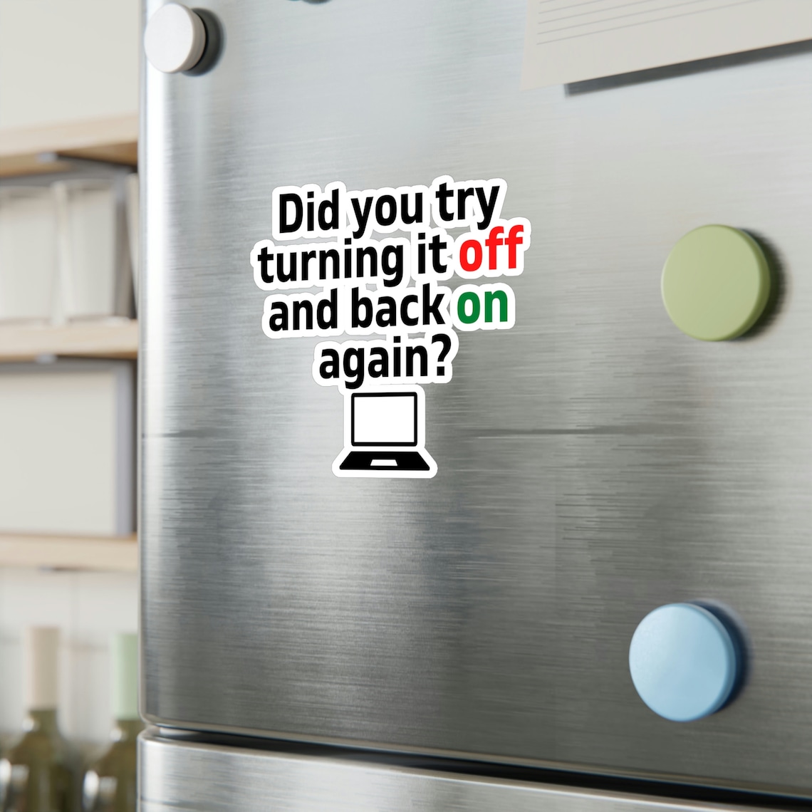 Did You Try Turning It off and Back on Again black Letters W/green and ...