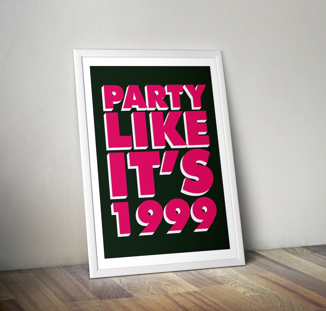 Party Like Its 1999 | Digital Download - Printable Wall Print | Home ...