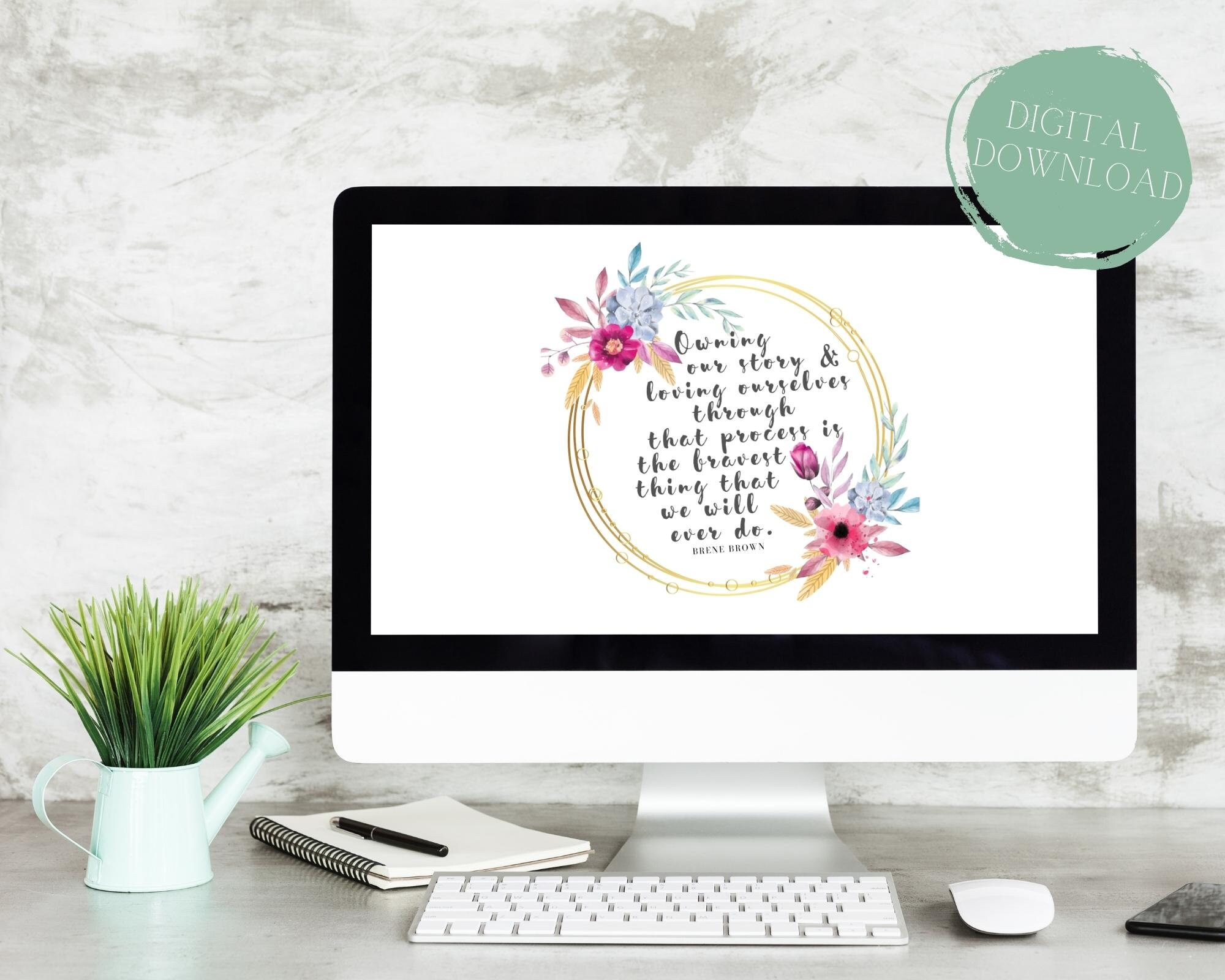 Owning Our Story and Loving Ourselves Floral & Gold Quote by Brene ...