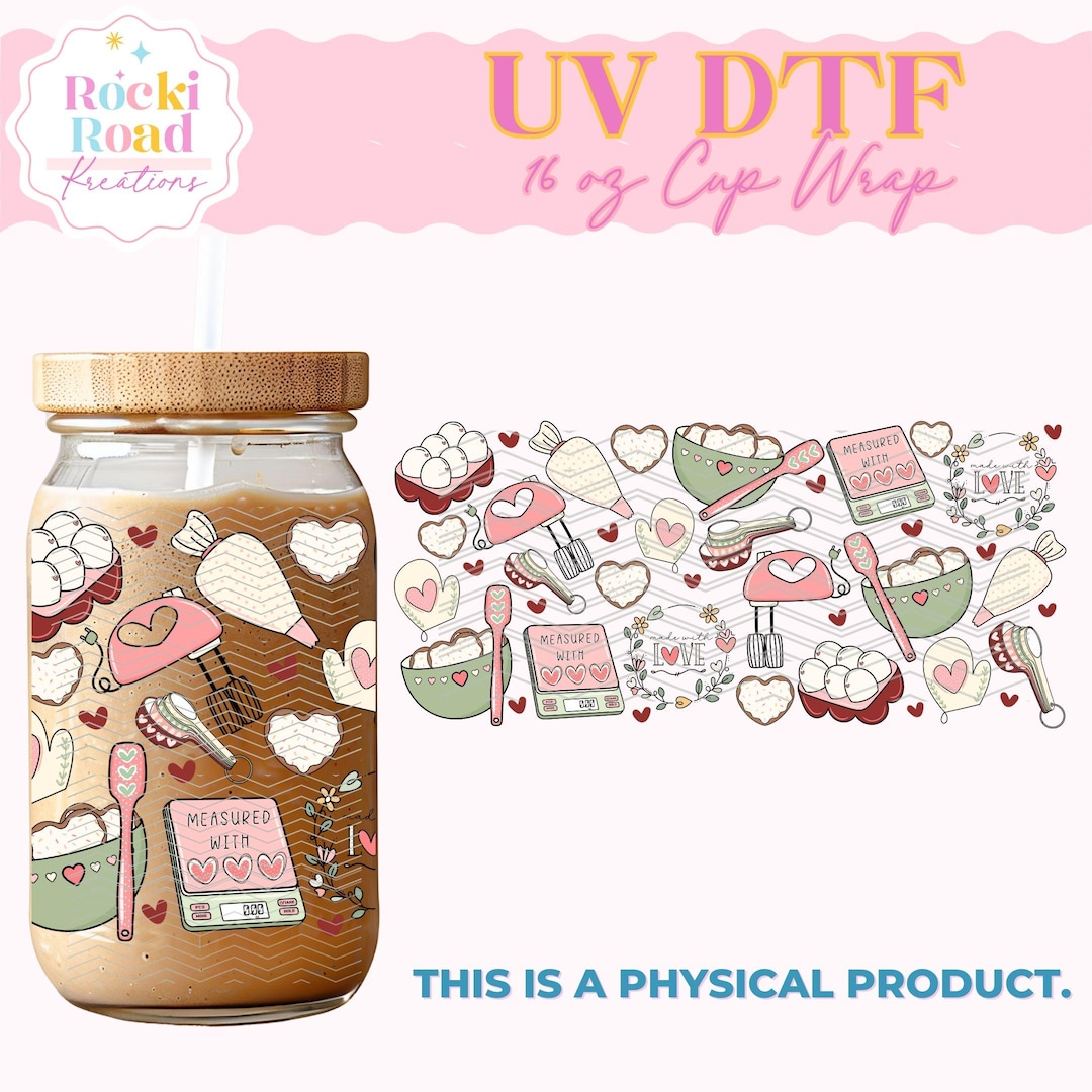 Measured With Love UVDTF Cup Wrap 16oz. Glass | Baked With Love | Valentines Day | Conversation ...