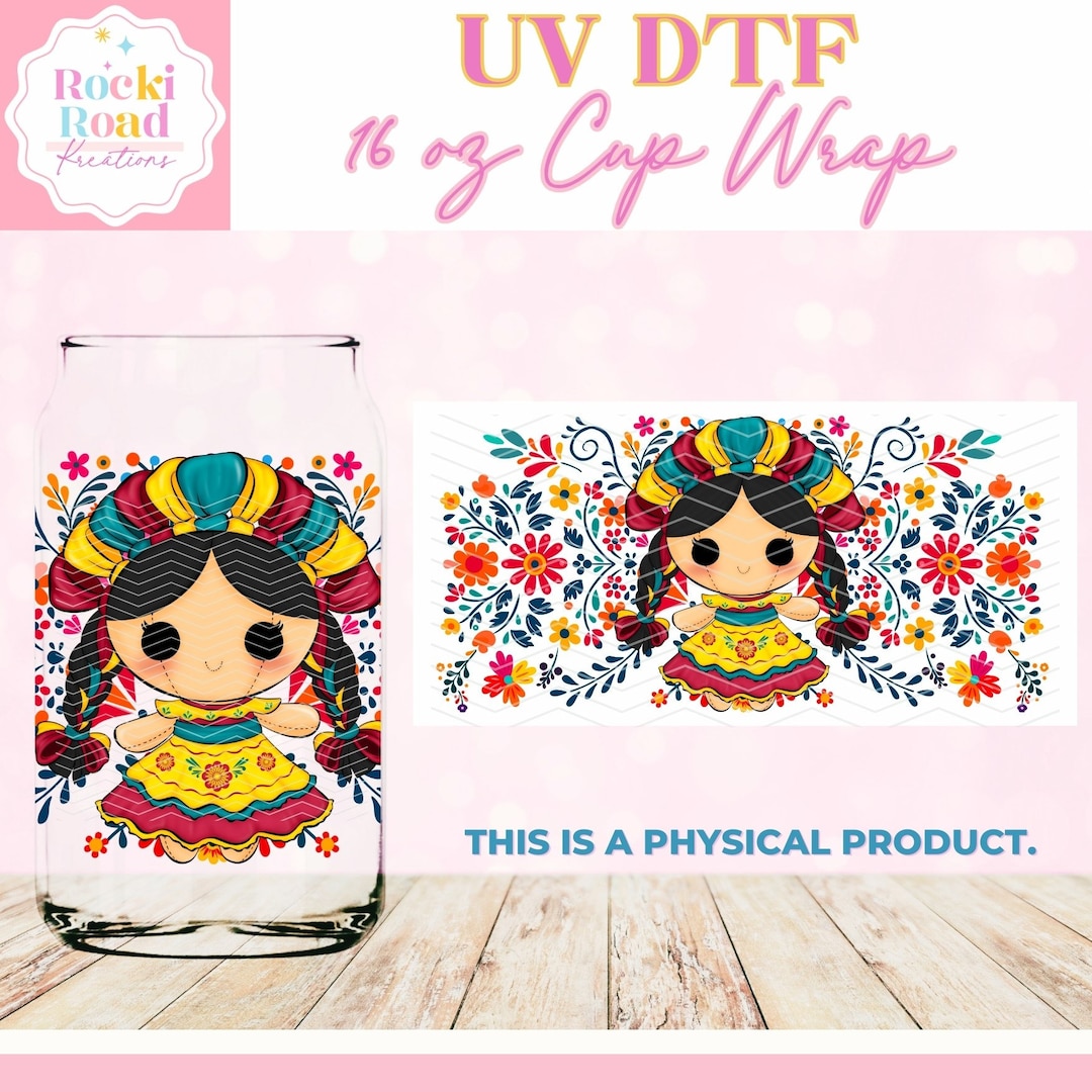 Mexican Rag Doll (652) | UVDTF Cup Wrap 16oz. Glass | DIY Cup | Muneca ...