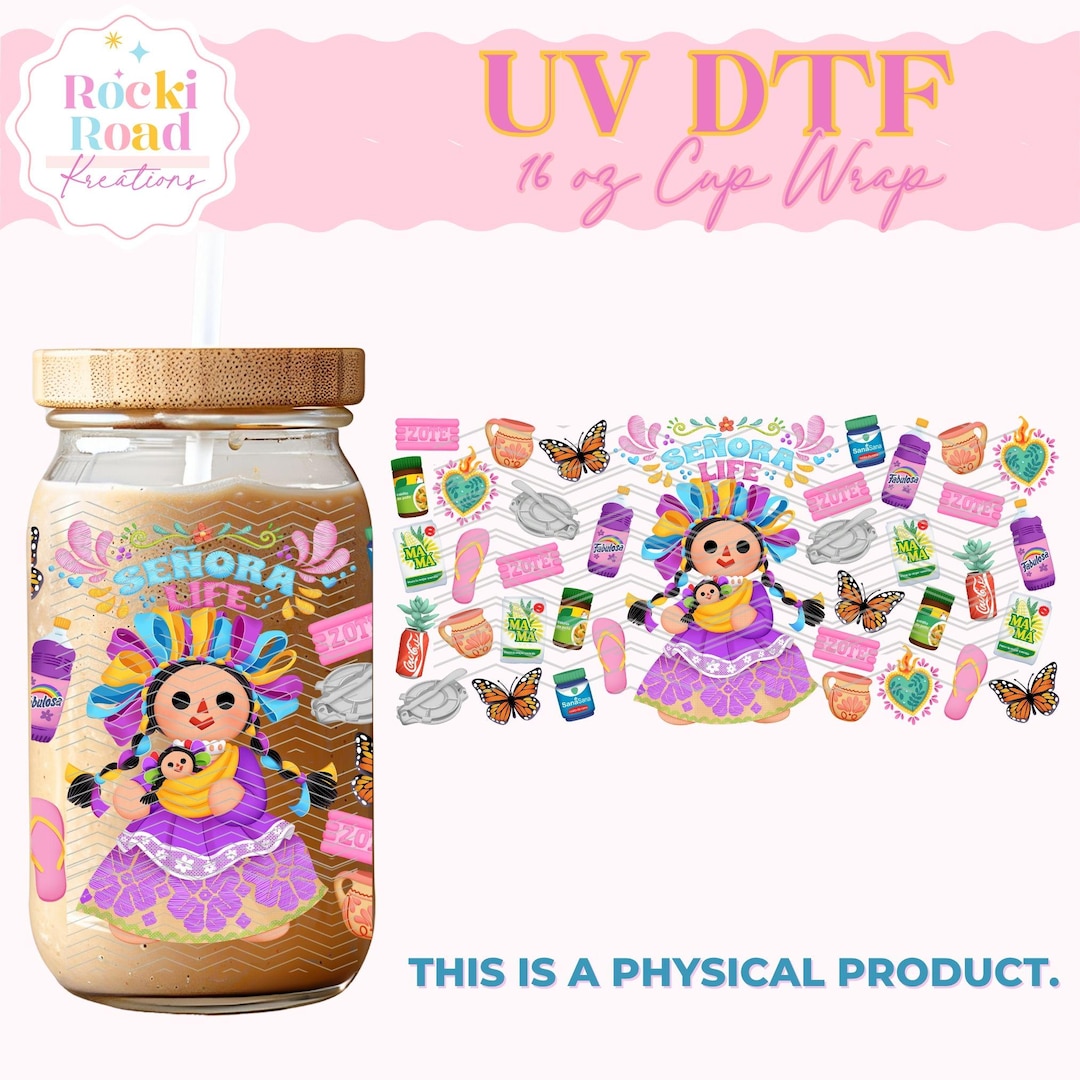 Muneca Señora Life (6769) | UVDTF Cup Wrap 16oz. Glass | DIY | Mexican ...