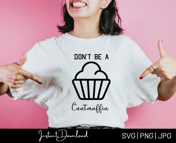 Cuntmuffin Svg Offensive Svg Tshirt Svg Cricut Svg Muffin | Etsy