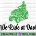 We Ride at Dawn Sublimation Design Riding Lawnmower Png Dad - Etsy