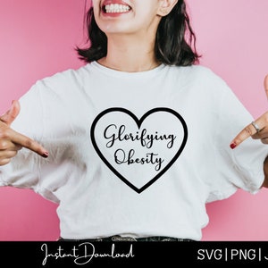 Glorifying Obesity Svg, Offensive Svg, Feminist Svg, Cricut Svg ...