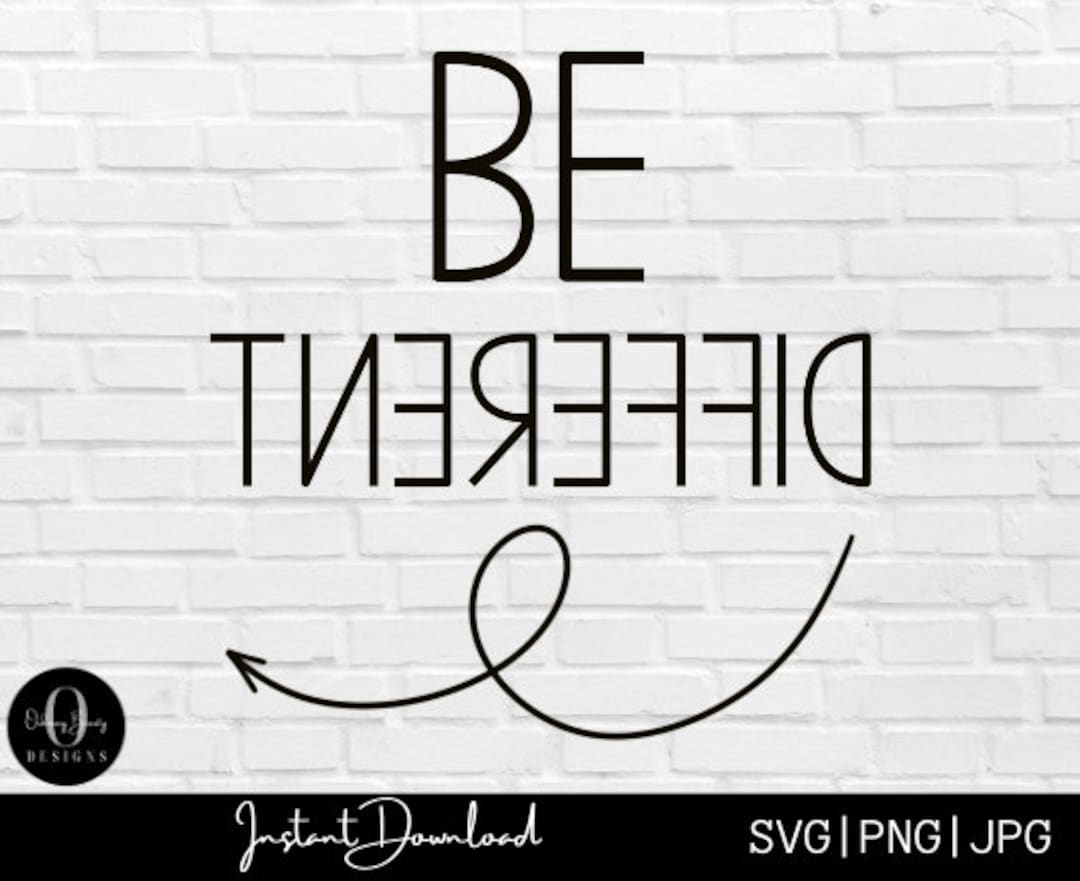 Be Different, Cricut Cut File, Be Different Shirt, Different Svg ...