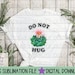 Do Not Hug Sublimation Design Do Not Hug Cactus Png Cactus - Etsy