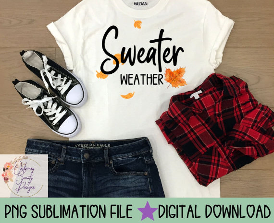 Sweater Weather Sublimation Design Fall Sublimation Design - Etsy