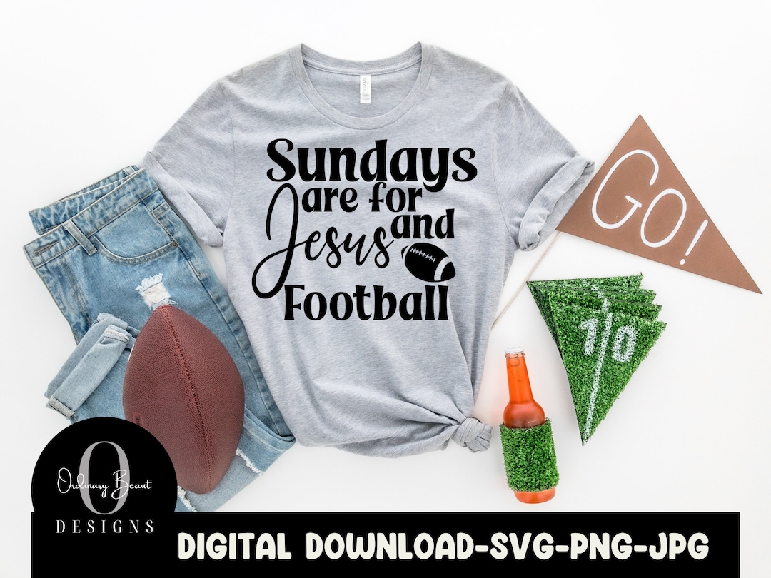 Sundays Are for Football and Jesus, Football Game Day Svg, Sunday ...