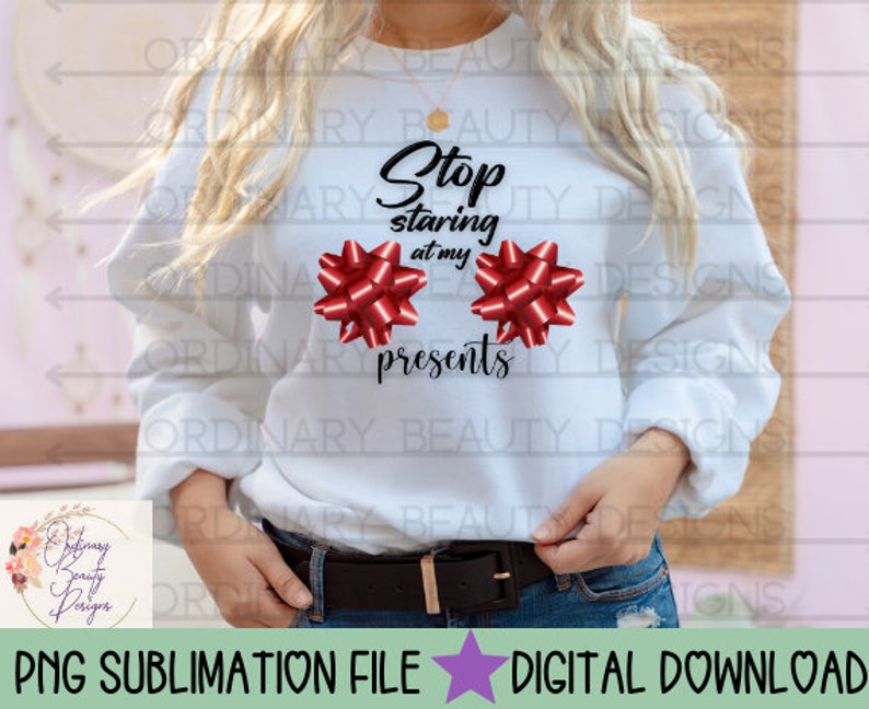 Stop Staring at My Presents Sublimation Christmas Shirt - Etsy