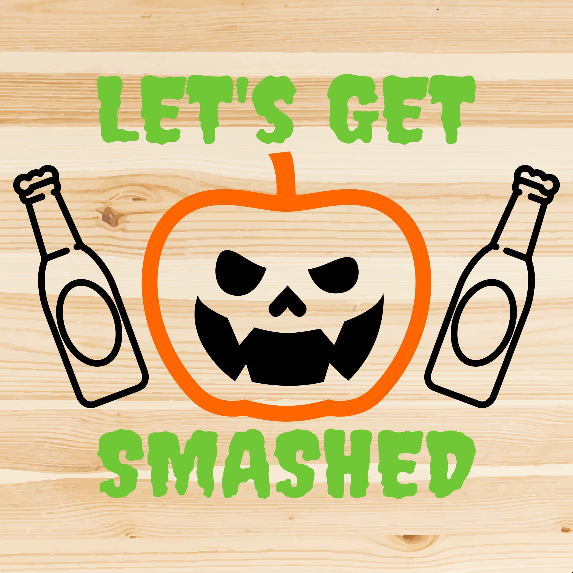 Let's Get Smashed SVG DXF PDF for Cricut Vinyl Design, Fall Svg ...