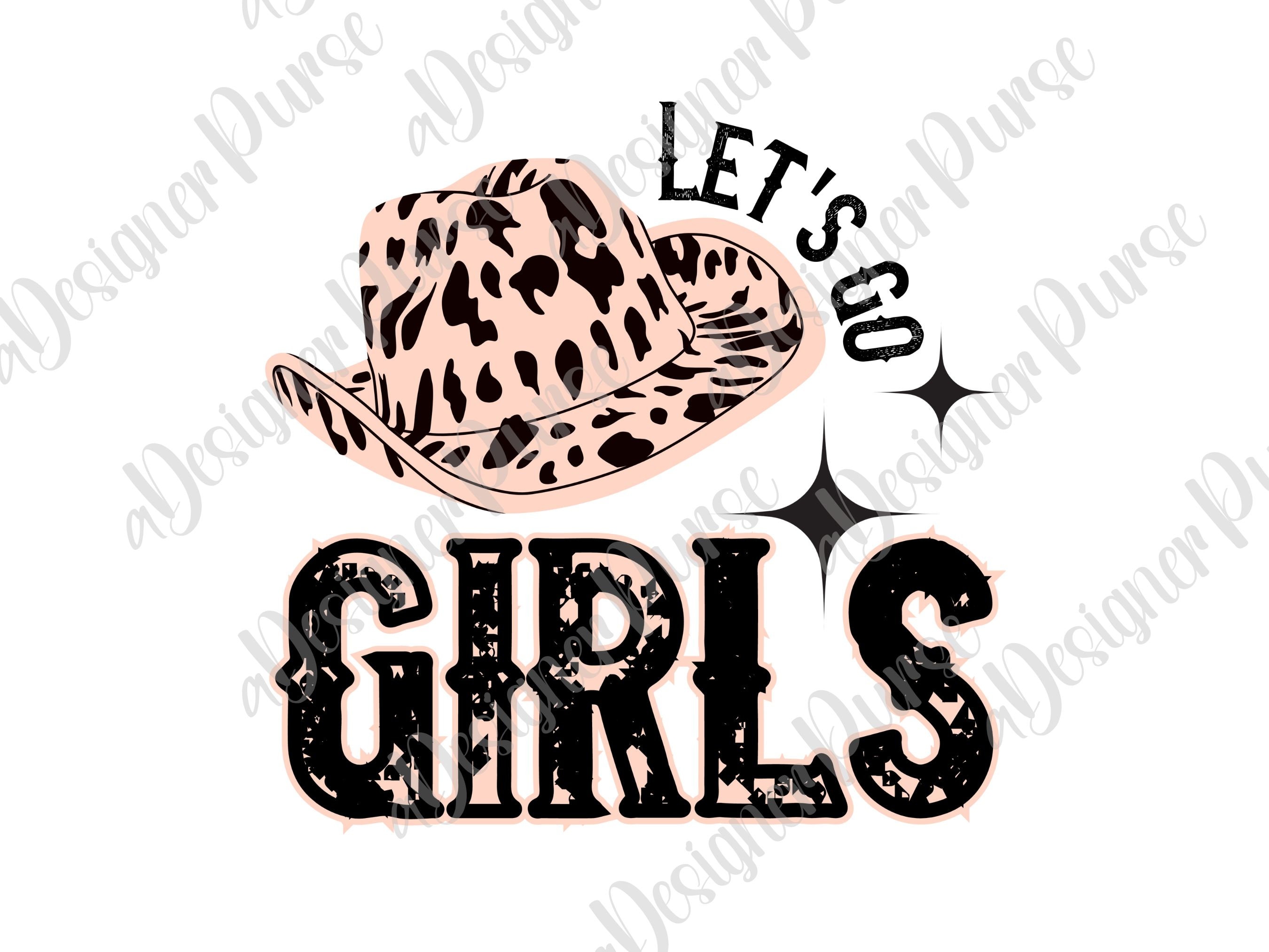 Let's Go Girls PNG, Long Live Western Cowgirls T-shirt Design, Cowhide ...