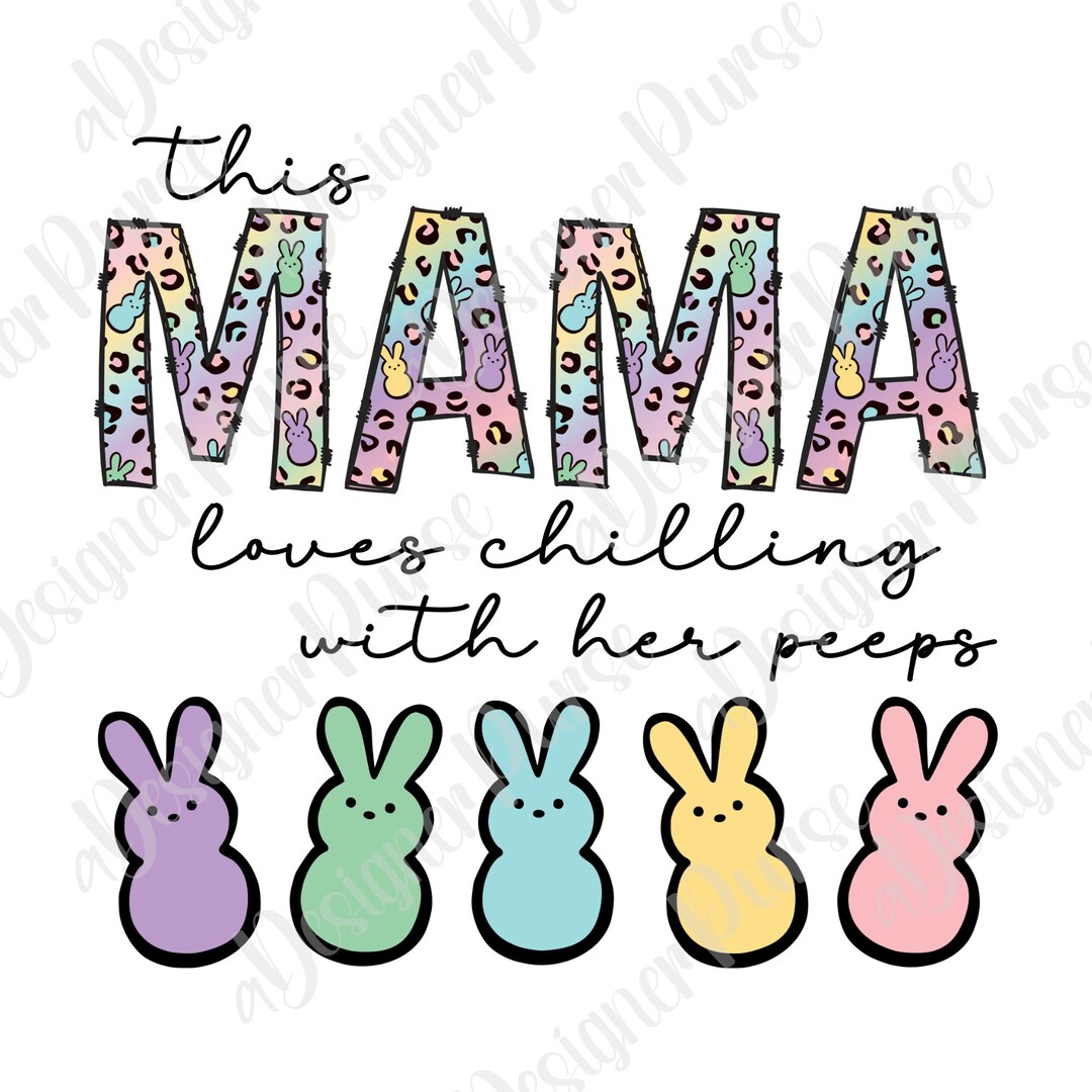 This Mama Loves Chilling With Her Peeps PNG, Trendy Easter Peeps Sublimation, Leopard Print ...