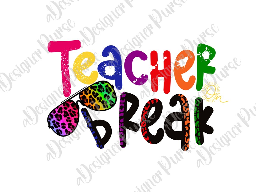 Teacher on Break PNG, Teacher Png for Tshirt, Bag Sublimation, Teacher ...