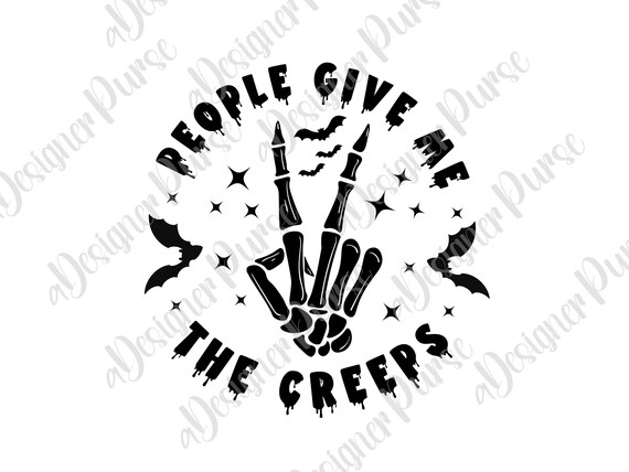 People Give Me the Creeps PNG Peace Skeleton Hand Tshirt - Etsy