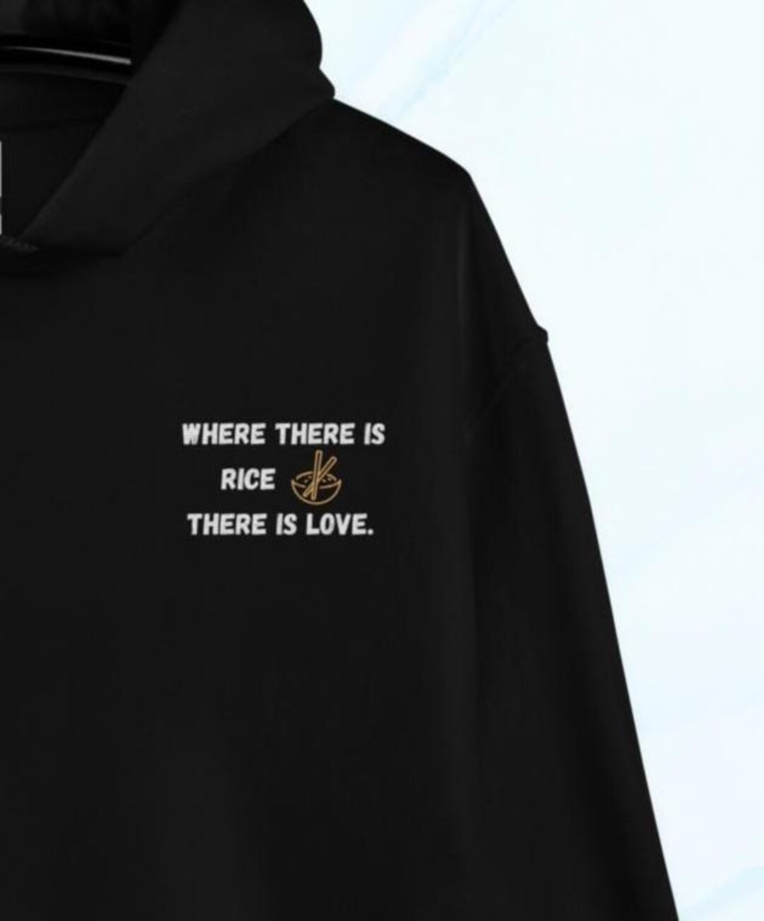 Where There is Rice There is Love Embroidered Hoodie| Unisex Hooded ...