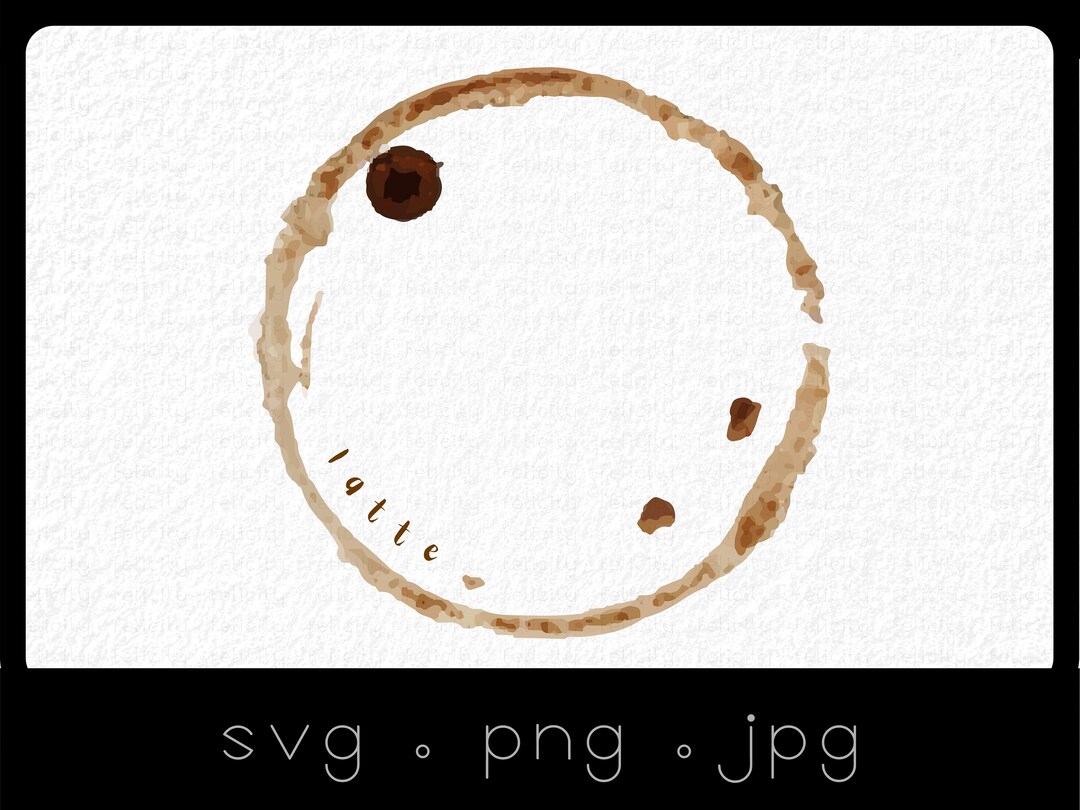 Latte Svg, Coffee Stain Svg, Coffee Svg, Stain Svg, Wall Art, Poster, T ...
