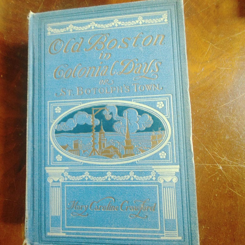 Old Boston in Colonial Days. Rare . 1908. Mary Caroline Crawford - Etsy