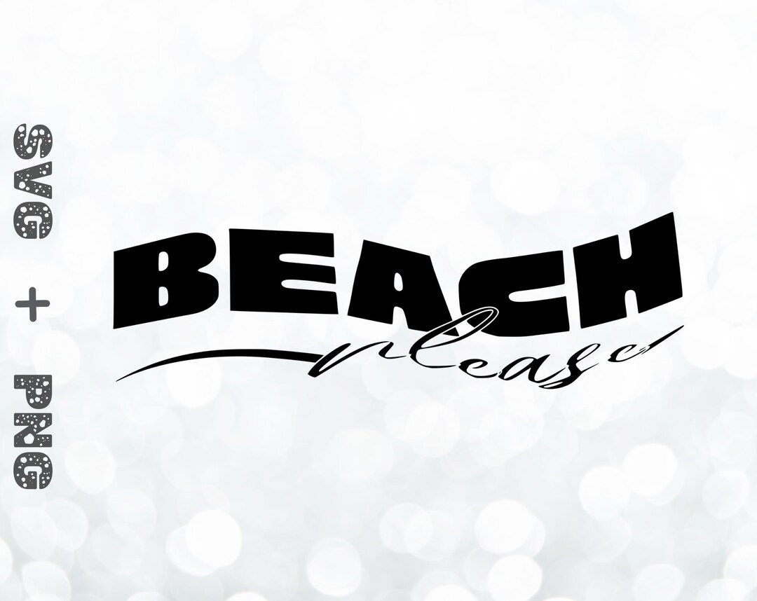 Beach Please Svg Png Beach Svg Summer Svg Instant Digital Download