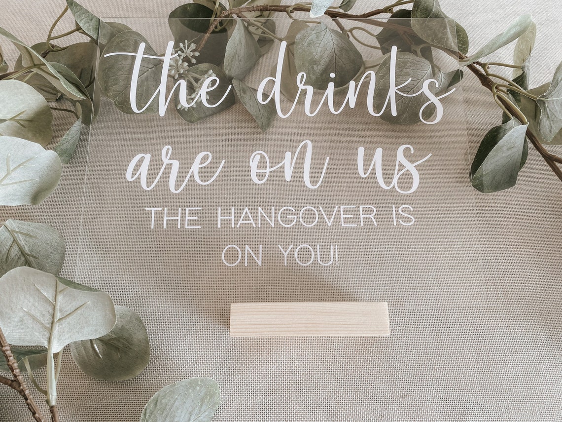 Drinks Are on Us, Acrylic Open Bar Sign, Wedding Decor, Hangover Bar ...