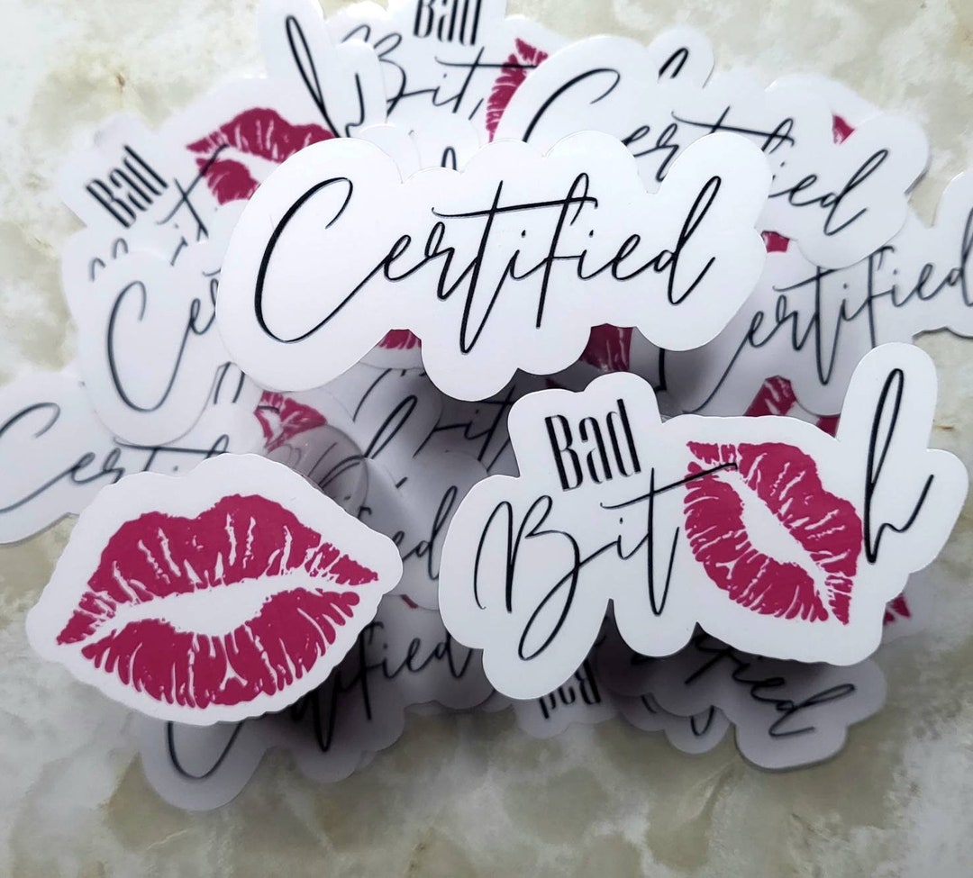 Certified Bad Bitch Lip Sticker Pack | Bad Bitch Vinyl Sticker Pack ...