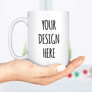 15oz Custom Ceramic Coffee Mug White - Add Your Own Logo, Text, Images ...