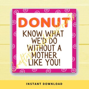 INSTANT DOWNLOAD Donut Know What We'd Do Without A Mother Like You ...