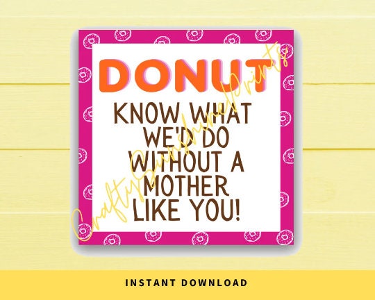 INSTANT DOWNLOAD Donut Know What We'd Do Without A Mother Like You ...