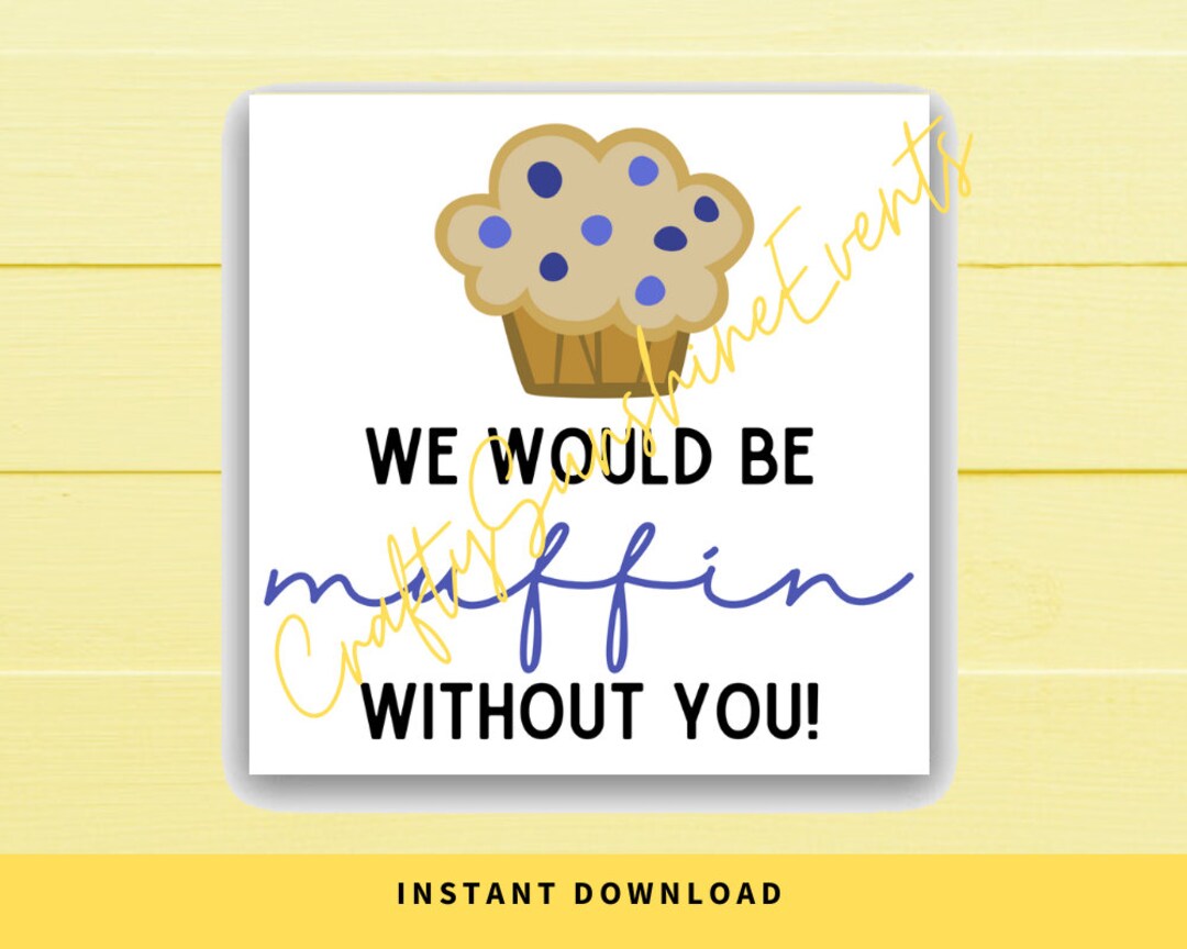 INSTANT DOWNLOAD We Would Be Muffin Without You Square Gift Tags 2.5x2 ...