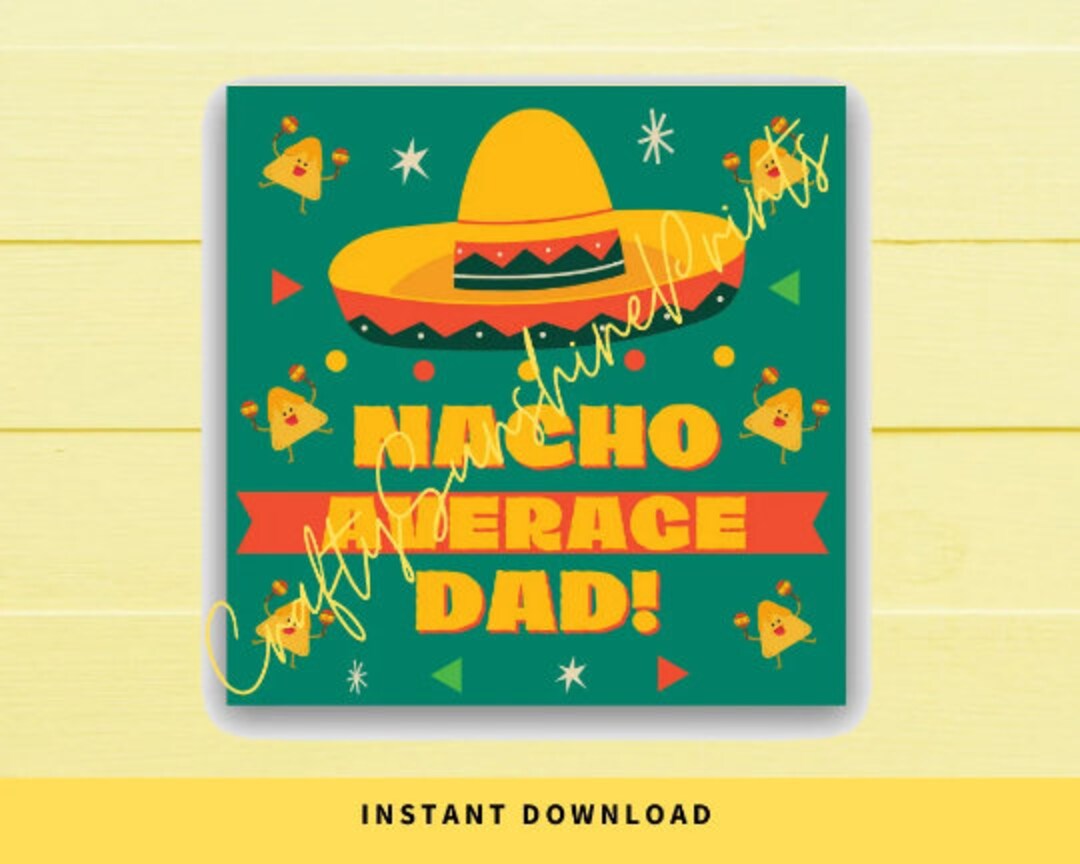 INSTANT DOWNLOAD Nacho Average Dad Square Gift Tags 2.5x2.5 - Etsy