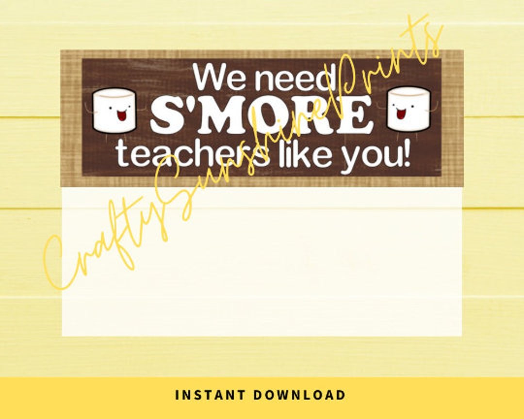 INSTANT DOWNLOAD We Need Smore Teachers Like You Favor Bag Toppers - Etsy