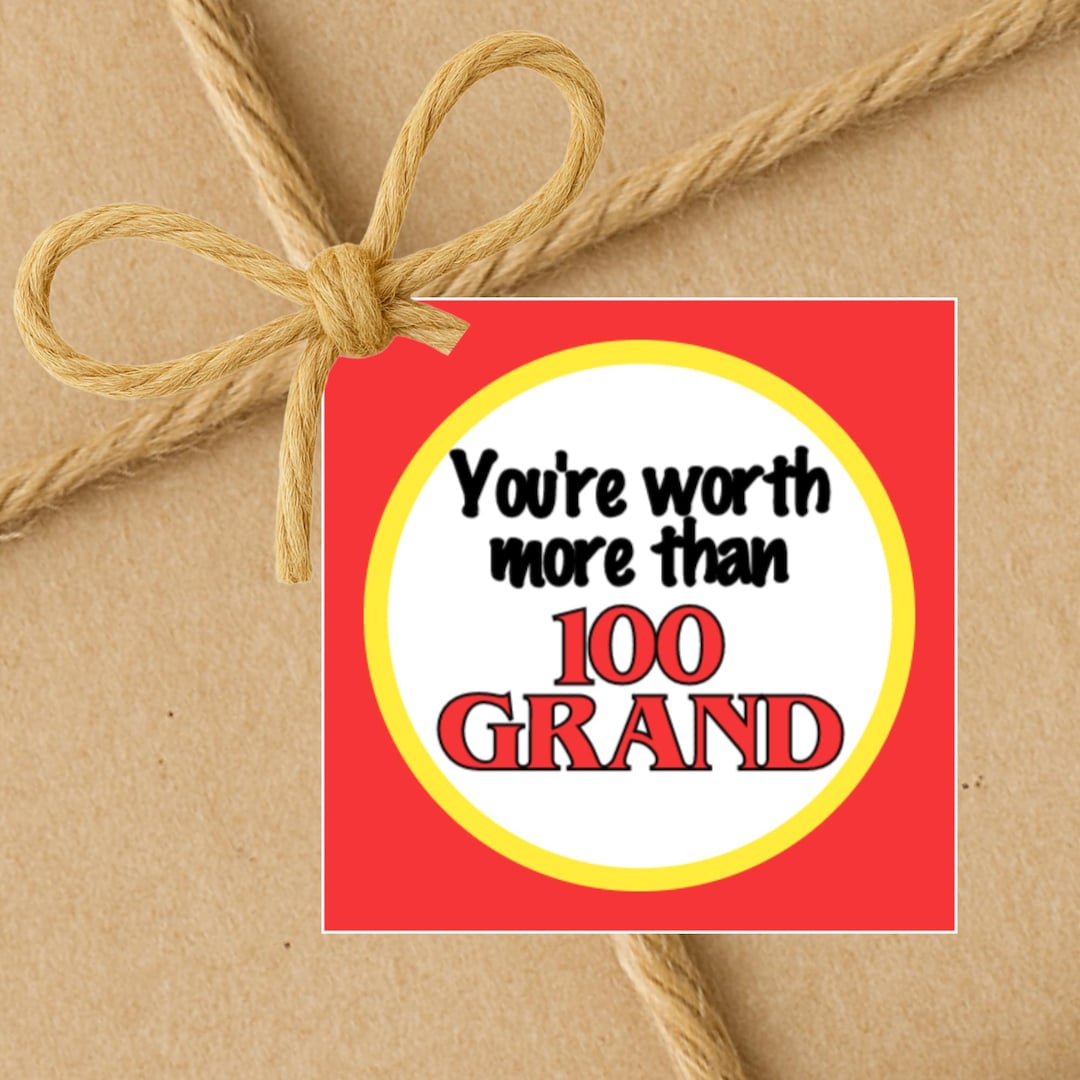 INSTANT DOWNLOAD You're Worth More Than 100 Grand Gift Tags - Etsy