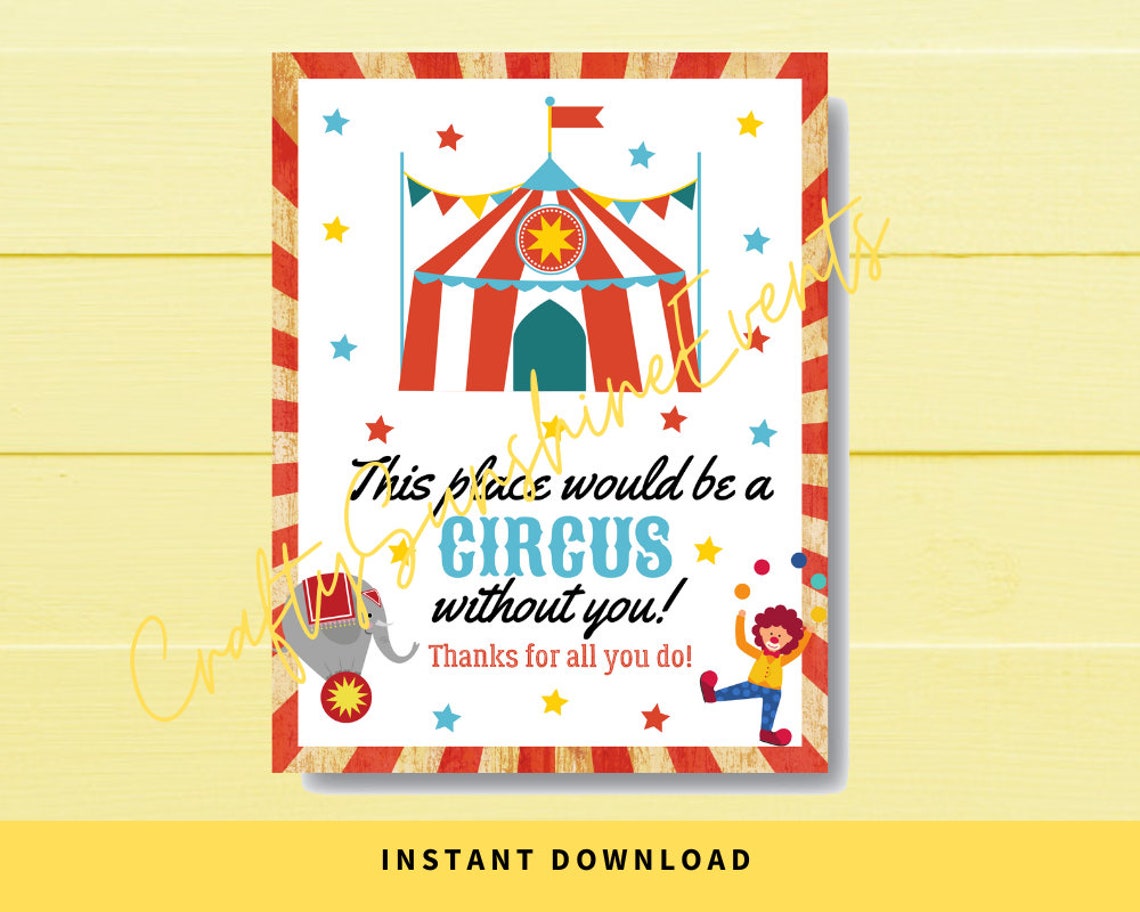 INSTANT DOWNLOAD Circus Themed This Place Would Be A Circus Without You ...
