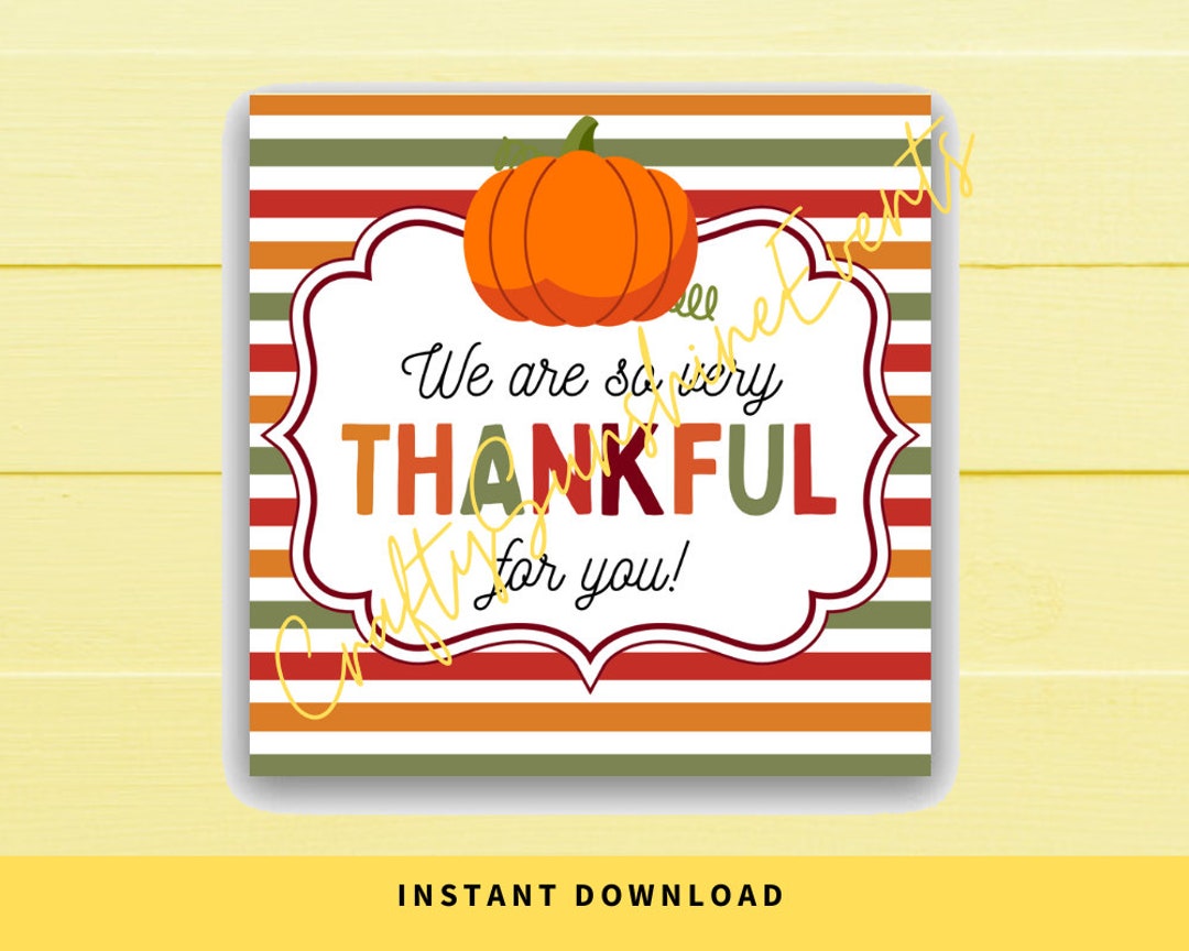 INSTANT DOWNLOAD We Are so Very Thankful for You Square Gift Tags 2.5x2 ...