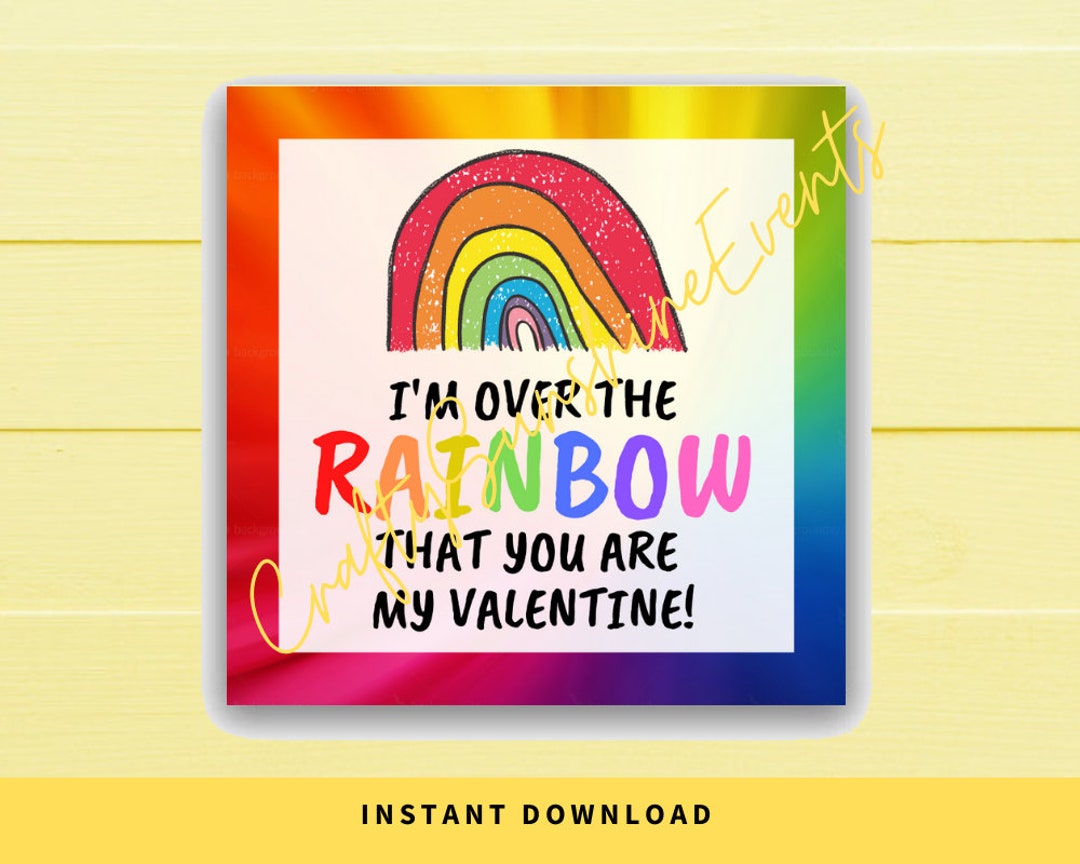 INSTANT DOWNLOAD I'm Over the Rainbow That You Are My Valentine Square ...