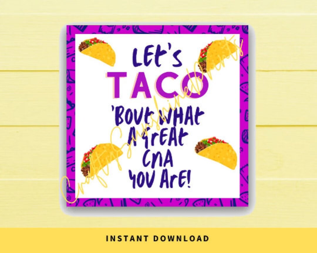 INSTANT DOWNLOAD Let's Taco 'bout What A Great CNA You Are Square Gift ...