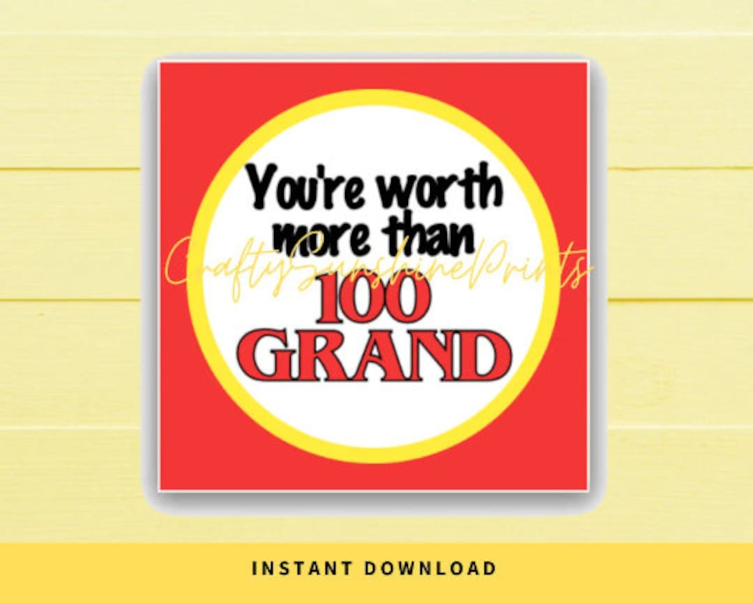 INSTANT DOWNLOAD You're Worth More Than 100 Grand Gift Tags - Etsy