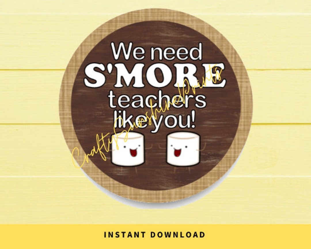 INSTANT DOWNLOAD We Need S'more Teachers Like You Round 2 Gift Tags - Etsy