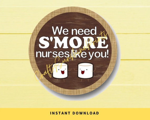 INSTANT DOWNLOAD We Need S'more Nurses Like You Round | Etsy