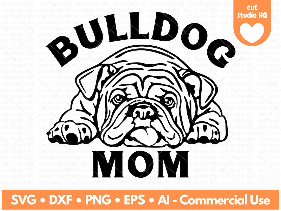 Bulldog Mom SVG, Bulldog Mom Png, Bulldog Mom Dxf, Bulldog Mom Eps ...