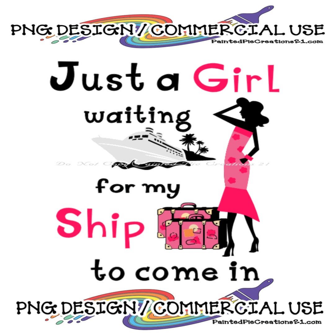 Just a Girl Waiting for my Ship to come in Sublimation Template/PNG ...