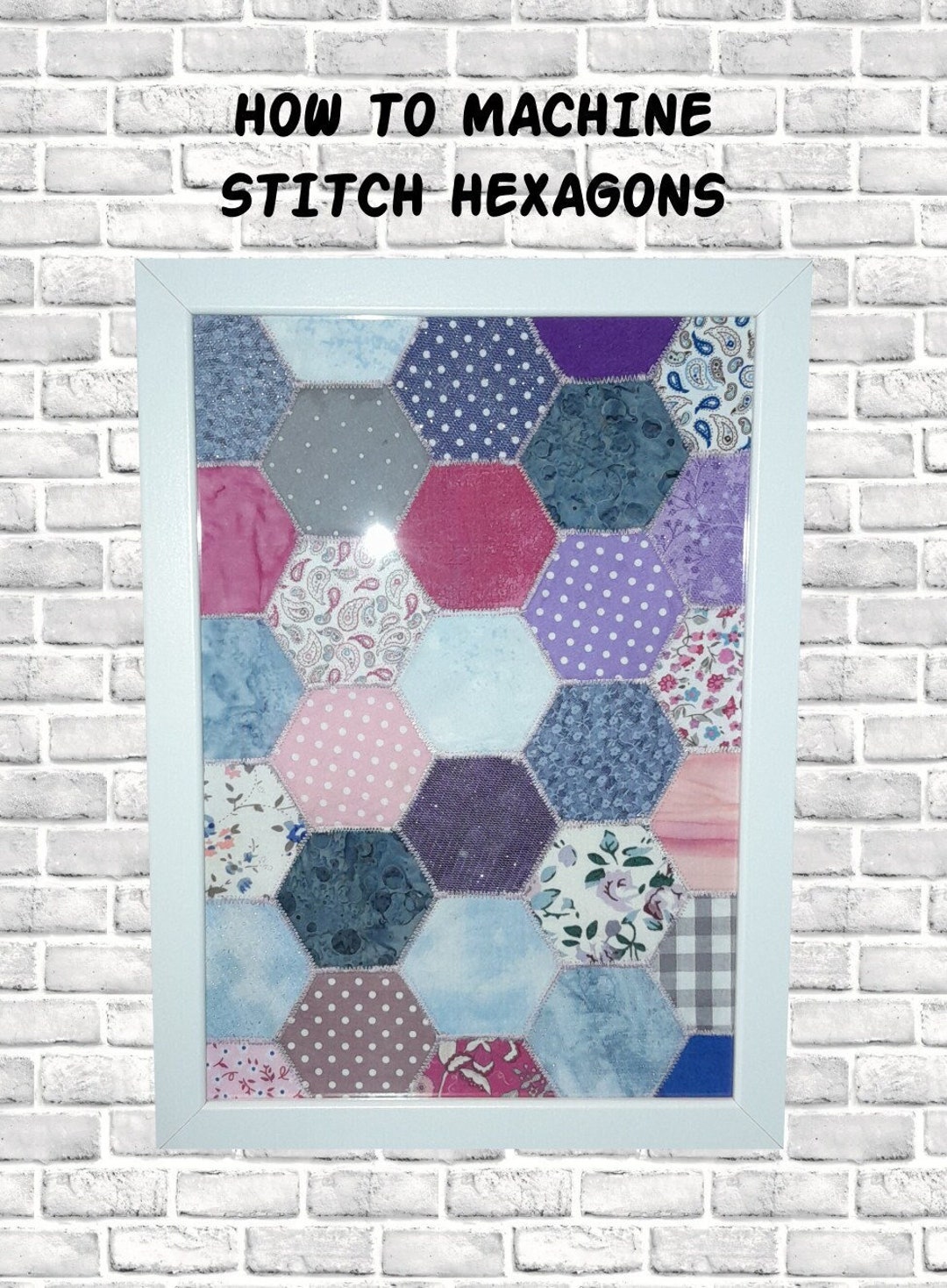 Download - How to Machine Stitch Hexagons, Hexies, Instruction Pack ...